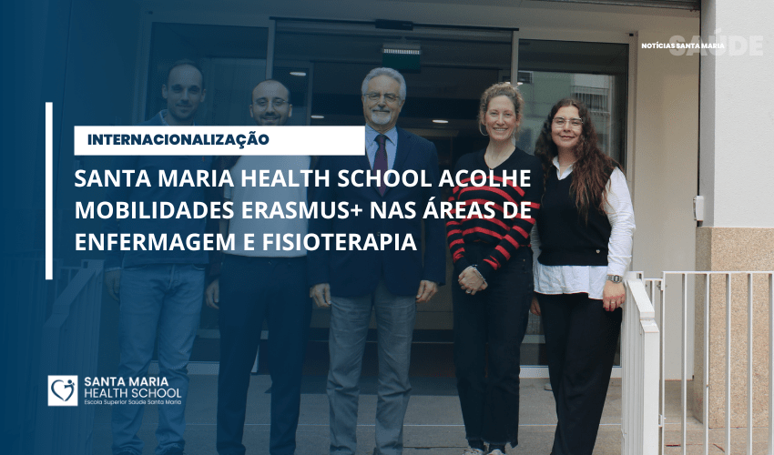 Santa Maria Health School acolhe mobilidades Erasmus+ nas áreas de ...